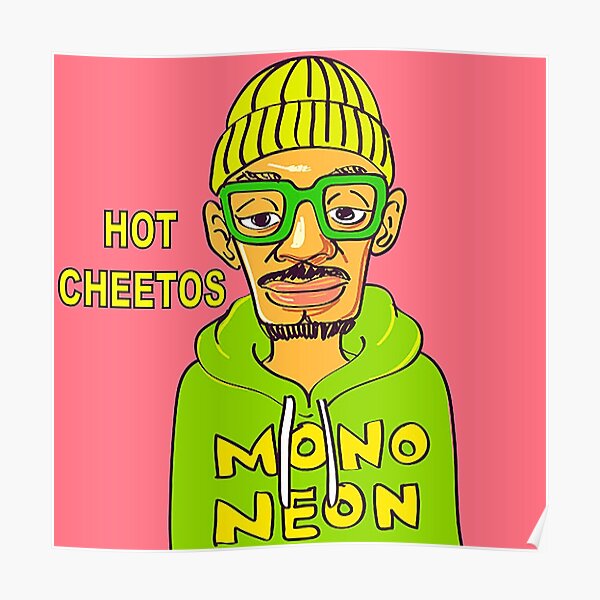 "Mononeon - Hot Cheetos" Poster for Sale by JonathanDillon | Redbubble