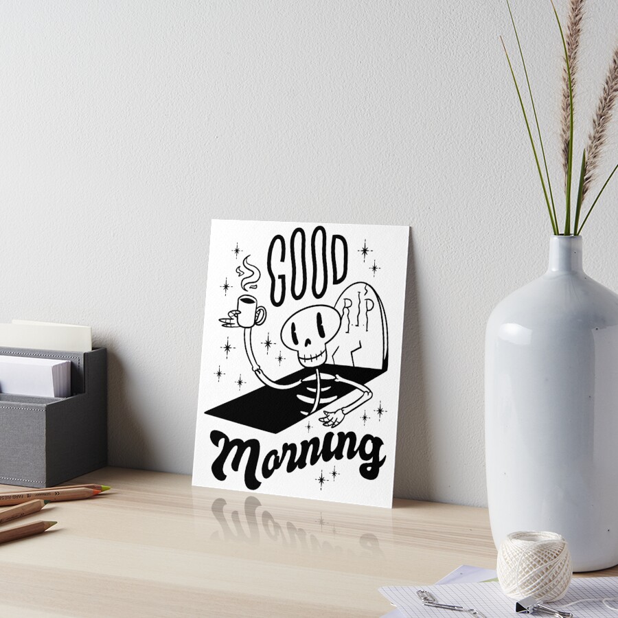 "Cute skeleton Good morning coffee" Art Board Print by TRIBExSPACE ...