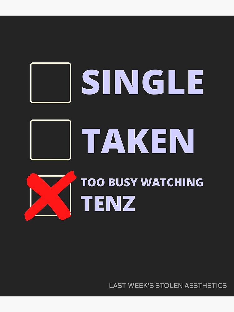 "Tenz Funny Single Taken" Poster for Sale by SRanabhat | Redbubble