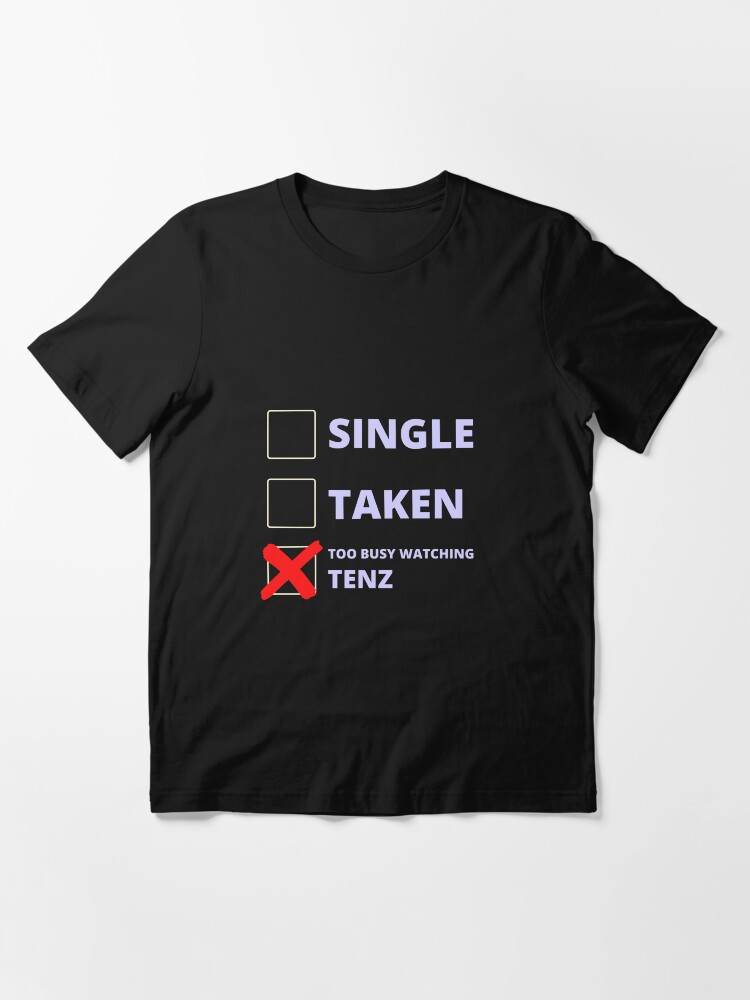 "Tenz Funny Single Taken" T-shirt for Sale by SRanabhat | Redbubble ...