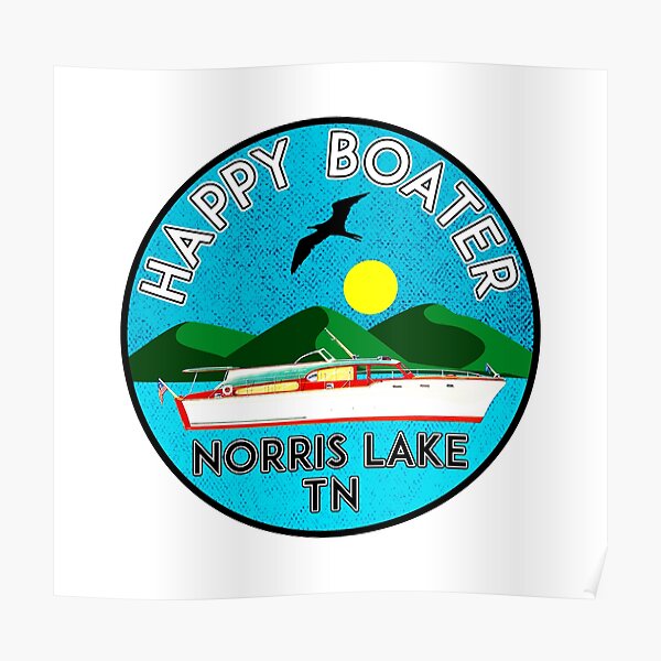 "HAPPY BOATER NORRIS LAKE TENNESSEE TN BOAT BOATING CAMPER" Poster by ...