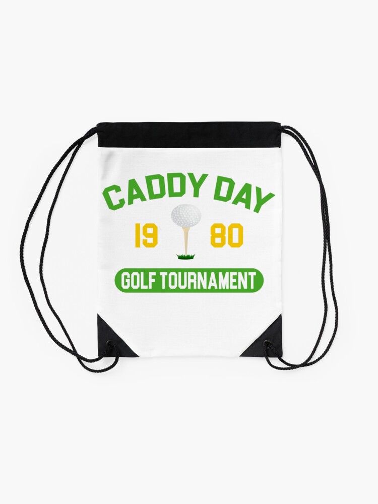 "Caddy Day Golf Tournament - Caddyshack" Drawstring Bag for Sale by ...