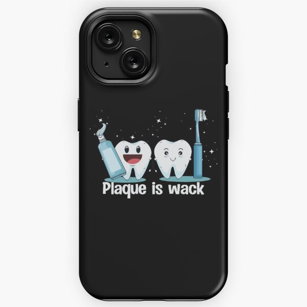 "Funny Dentist Tooth Humor Plaque Is Wack" iPhone Case for Sale by ...