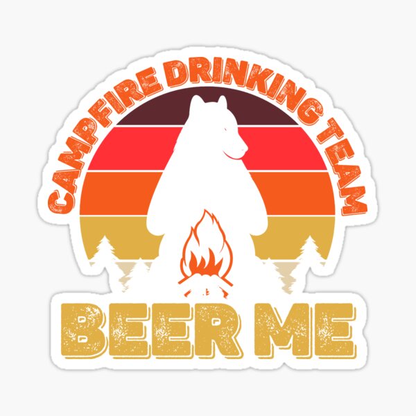 "Campers Campfire Drinking Team Beer Me Camping Bears Funny" Sticker ...
