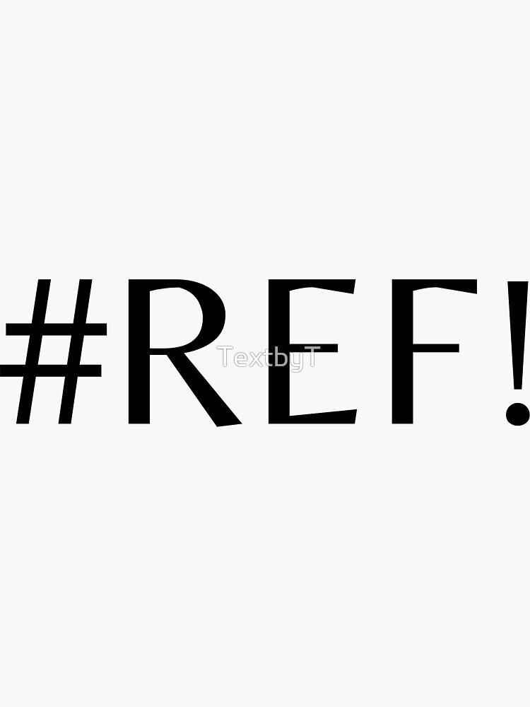 "#REF! - Excel Error Accounting Meme " Sticker for Sale by TextbyT ...
