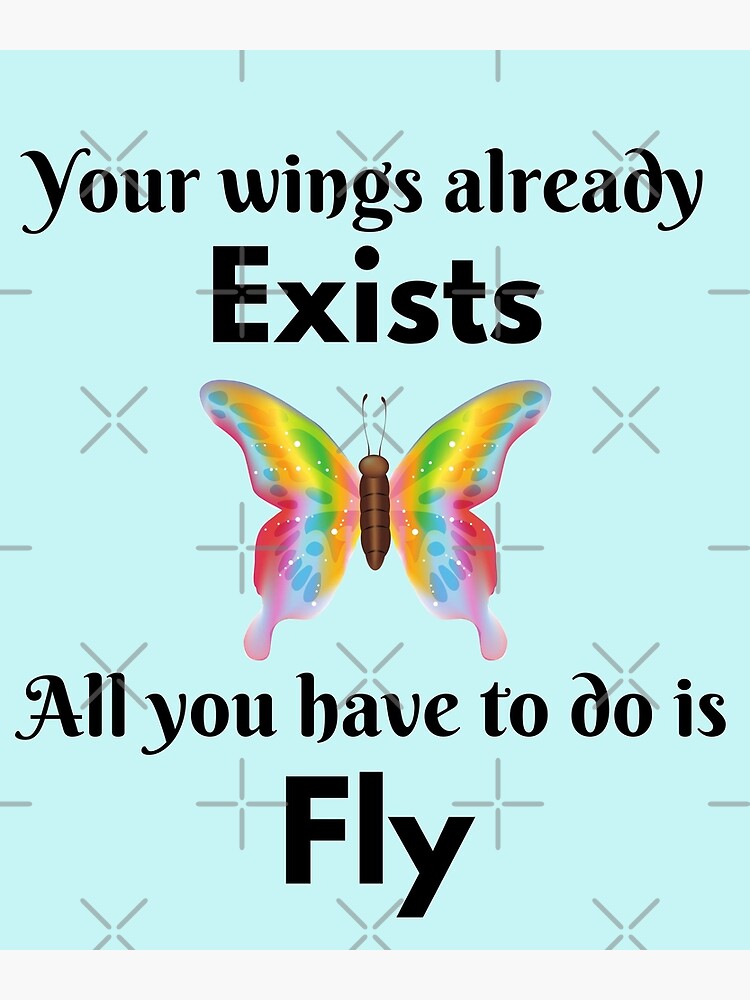 Póster «Tus alas ya existen, todo lo que tienes que hacer es volar» de ...