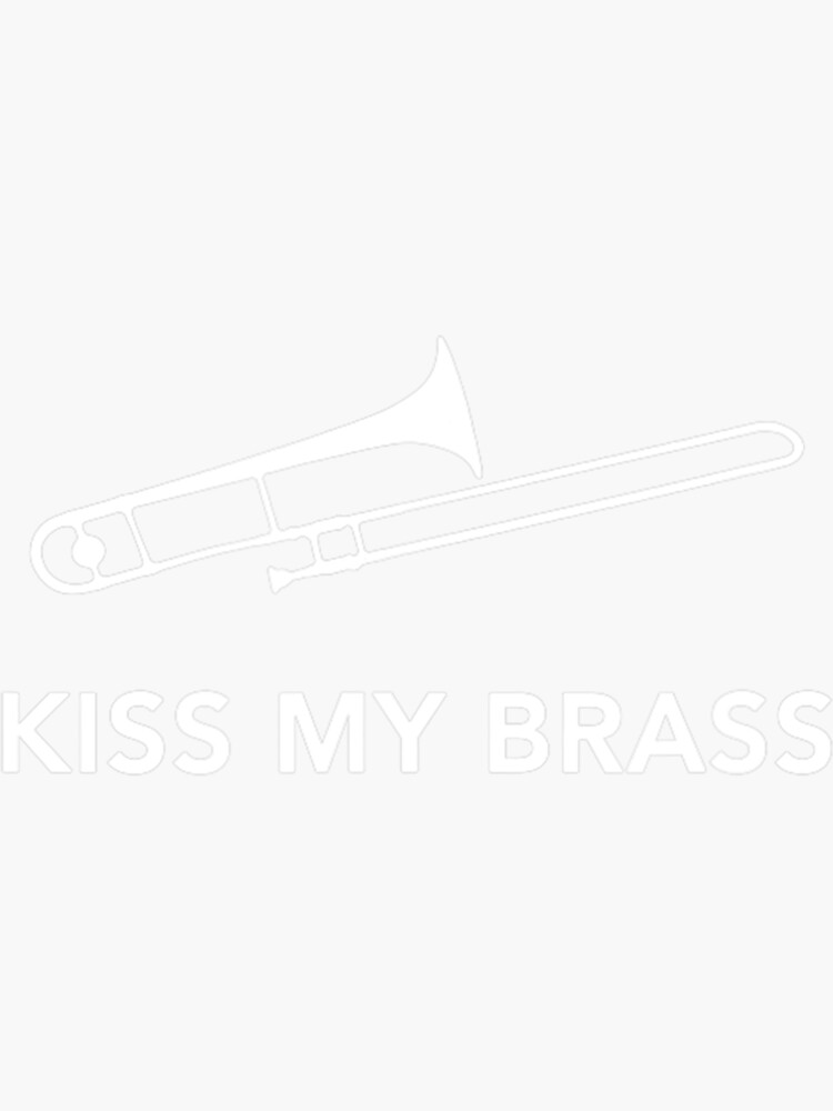 "Funny Trombone Player Pun Kiss My Brass Punny Band" Sticker for Sale ...