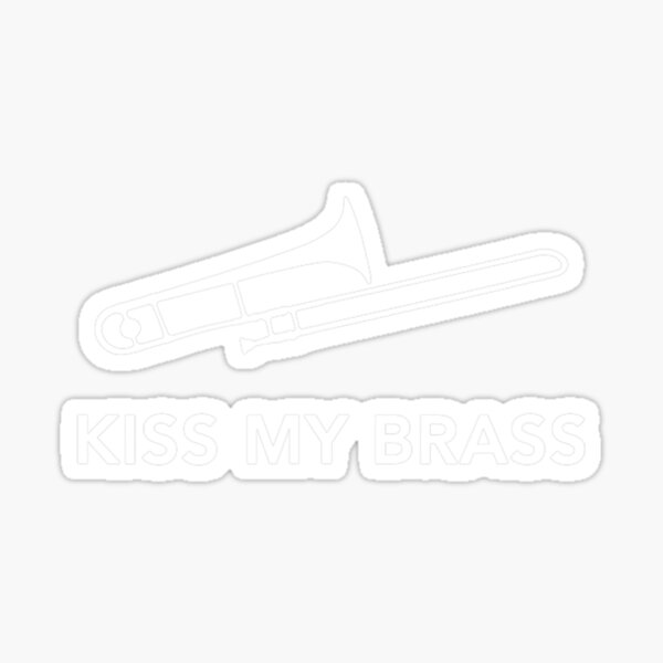"Funny Trombone Player Pun Kiss My Brass Punny Band" Sticker for Sale ...
