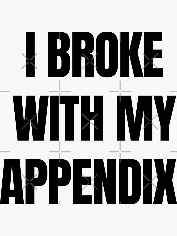 "Funny appendix quotes " Sticker for Sale by Tej0711 | Redbubble