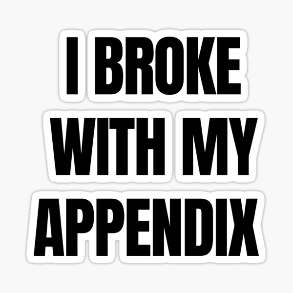 "Funny appendix quotes " Sticker for Sale by Tej0711 | Redbubble