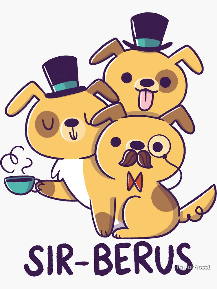 "Sir-berus" Sticker for Sale by TaylorRoss1 | Redbubble