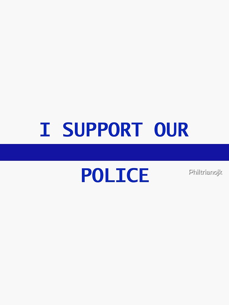 "I support our police" Sticker for Sale by Philtrianojk | Redbubble