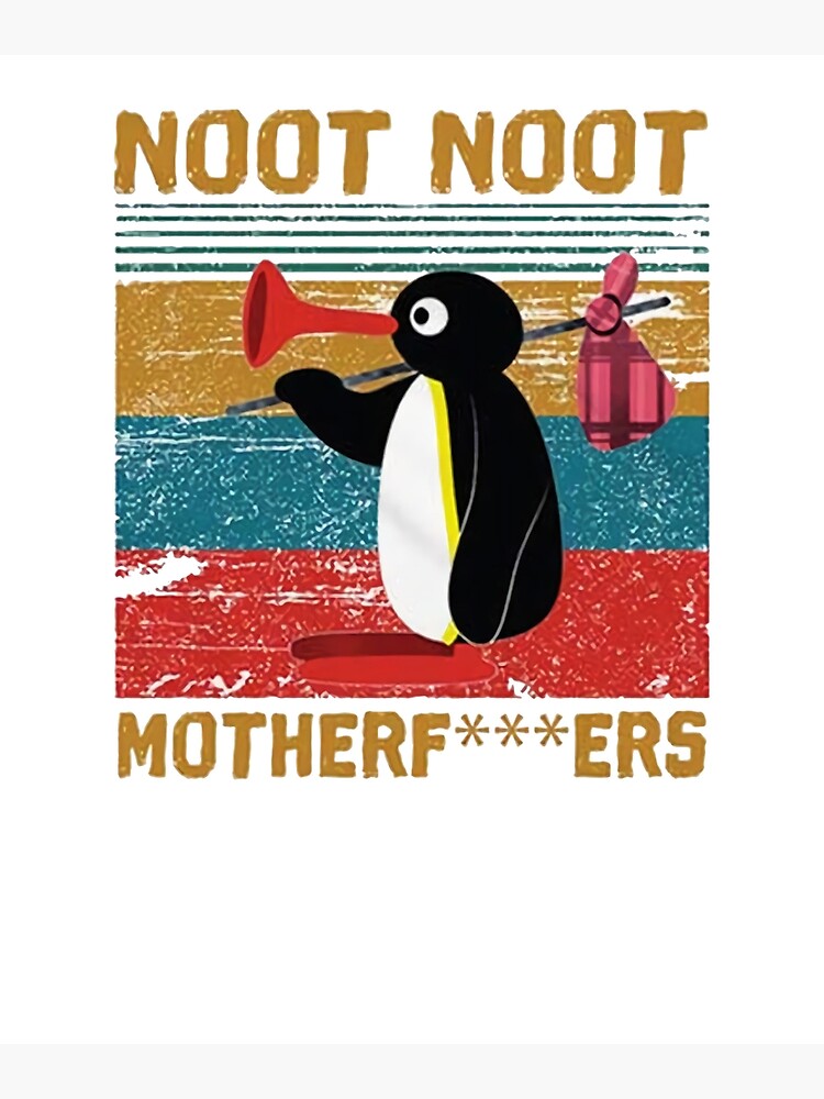 Pingu Noot Noot Motherf***, Funny Angry Pingu , Noot Noot. Premium ...