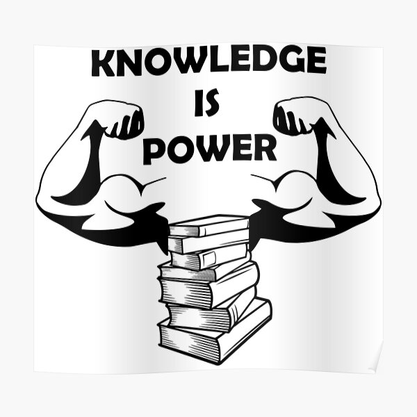 "KNOWLEDGE IS POWER" Poster by DomGDesign | Redbubble