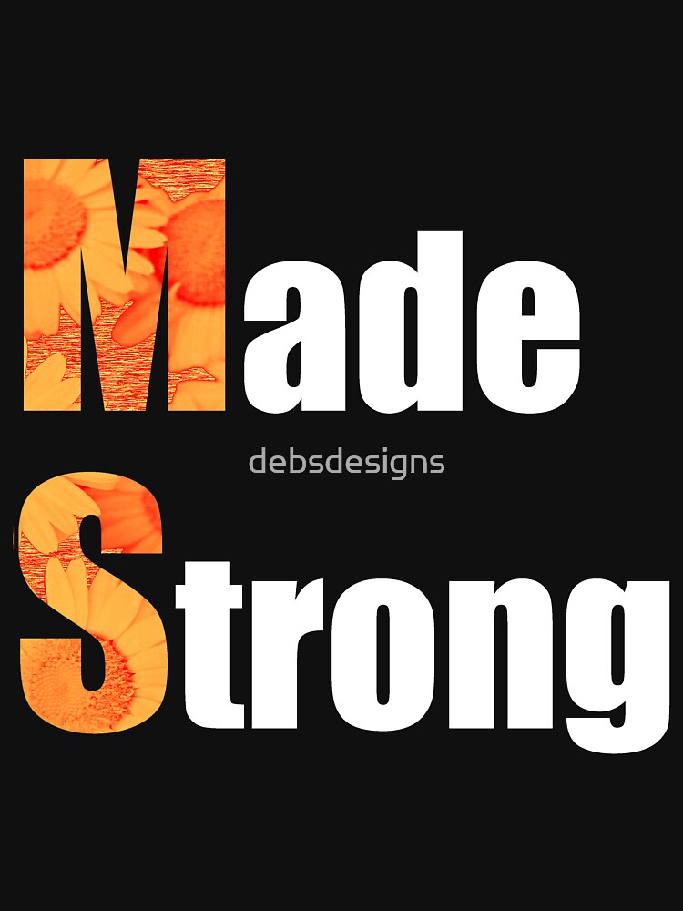"Made Strong (in white)" T-shirt by debsdesigns | Redbubble