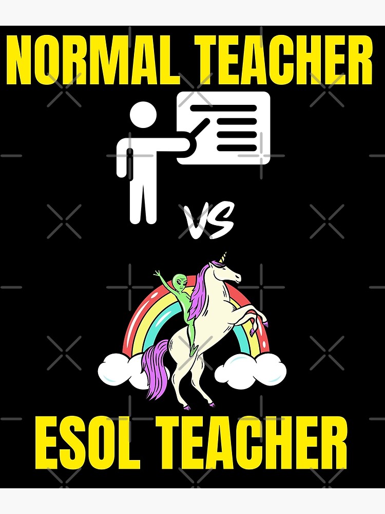 "Funny ESL Teacher Quote | ELL, ESOL,TESOL,TEFL Teachers" Poster by The ...