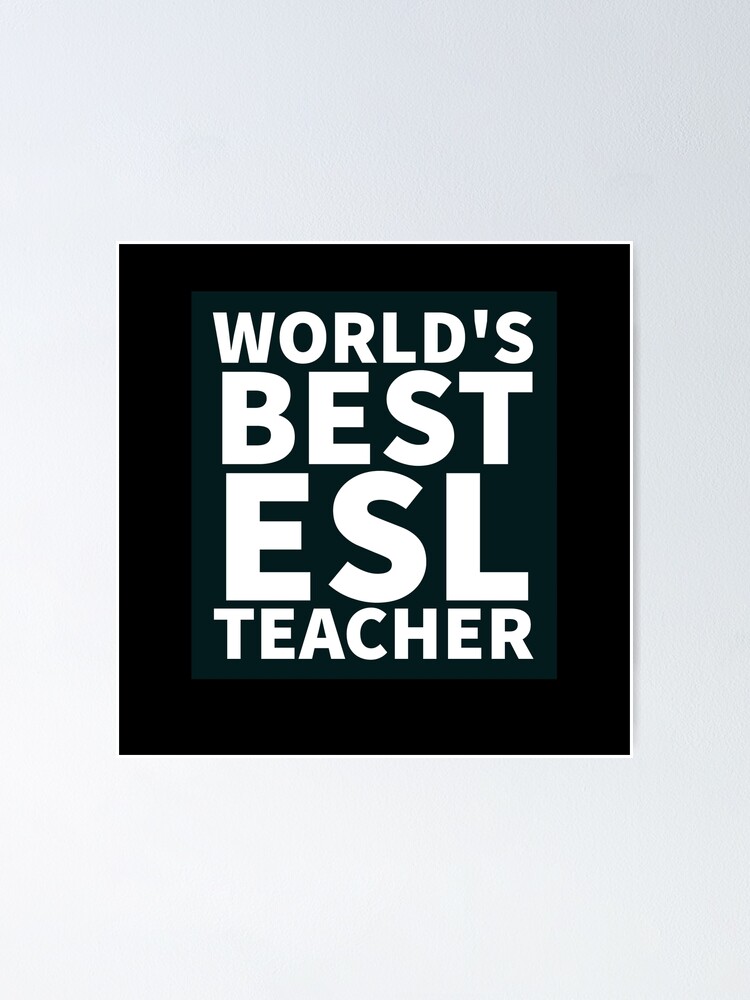 "World's Best ESL Teacher | ELL, ESOL,TESOL,TEFL Teachers" Poster for ...
