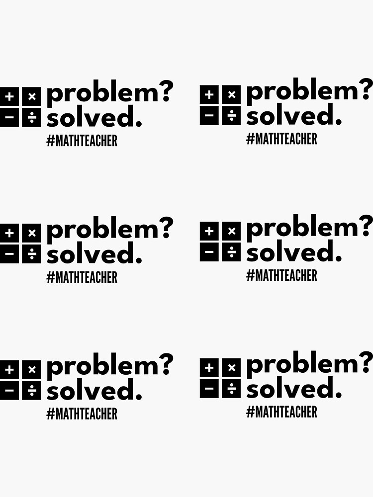 "Problem Solver Math Theacher - Problem? Solved Stickerpack" Sticker ...