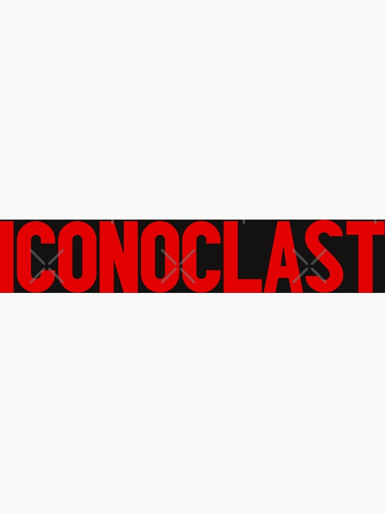 "iconoclast" Poster for Sale by overworkdent | Redbubble