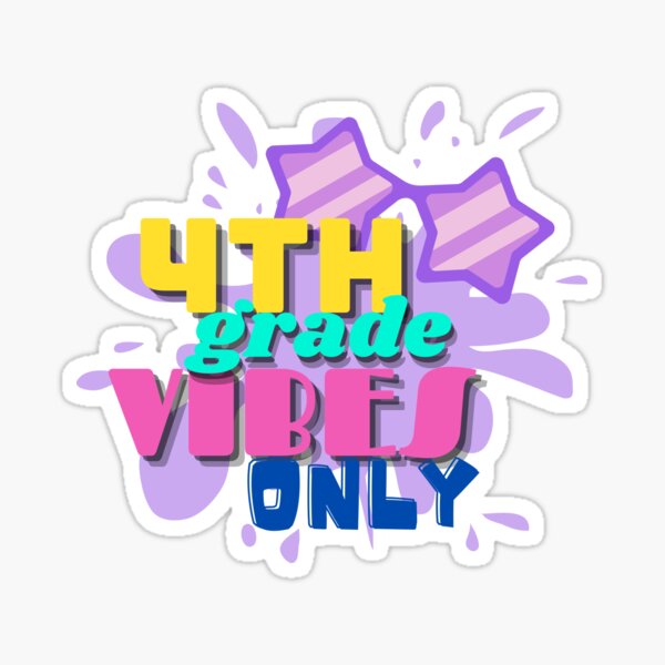 "4th Grade Vibes Only" Sticker for Sale by choceclairs | Redbubble