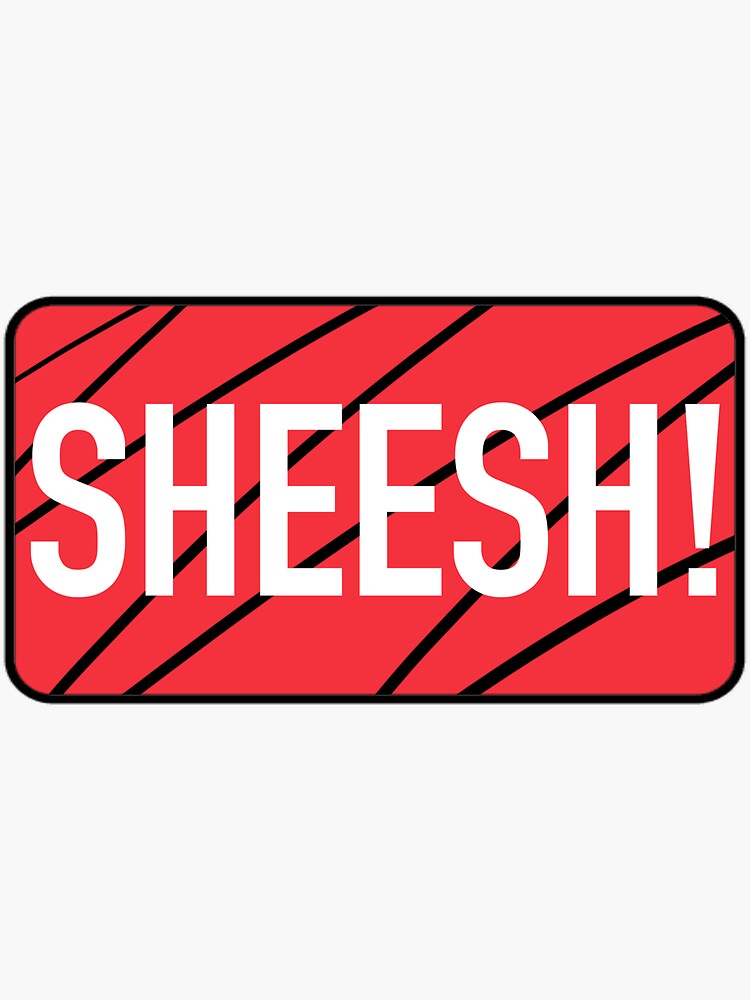 "Sheesh" Sticker for Sale by Tiramisu-tan | Redbubble