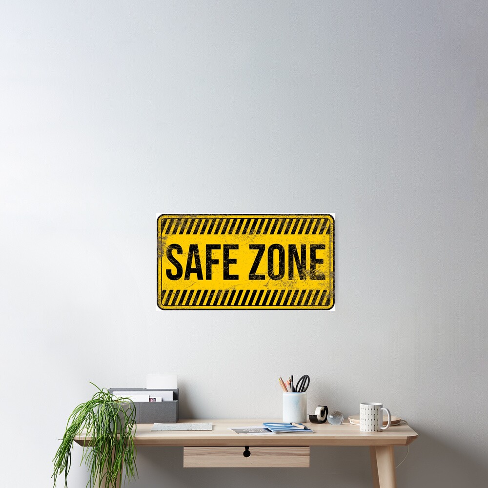 "Safe zone sign" Poster for Sale by DeliriousSteve | Redbubble