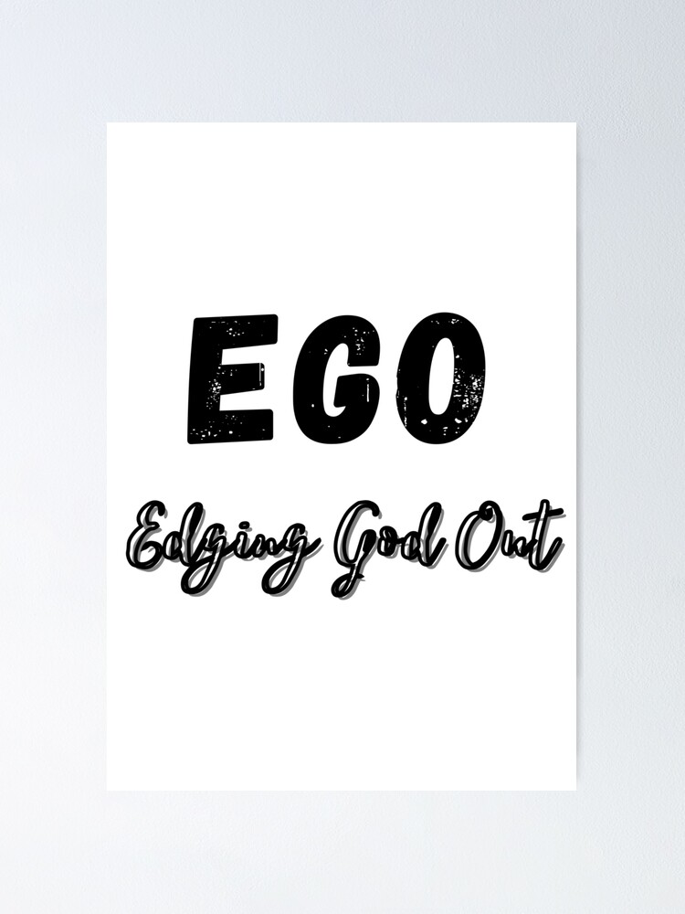 "EGO: Edging God Out" Poster by QuotesLand | Redbubble