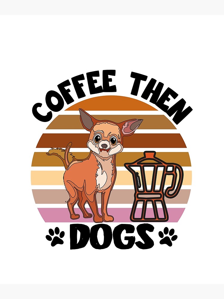 Póster « café y luego perro, café y perros y libros y siestas, siestas ...