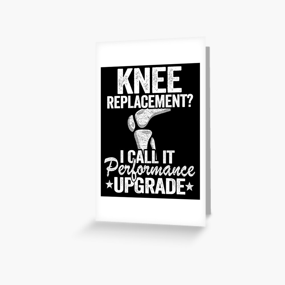 "Funny Knee Replacement Surgery Performance Upgrade" Greeting Card for ...