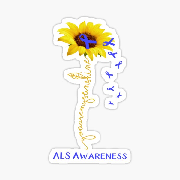 "Sunflower You Are My Sunshine ALS Awareness" Sticker for Sale by Brad ...