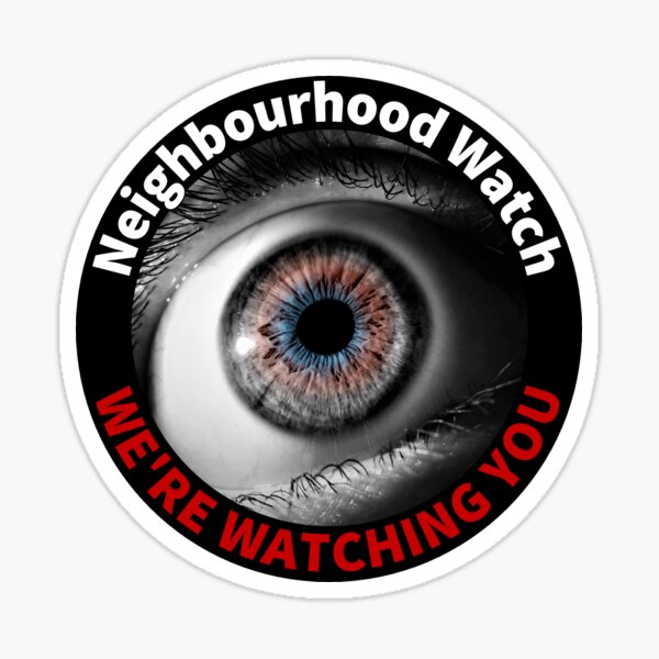 "Neighbourhood Watch Eye - We're Watching You (UK version)" Sticker for ...