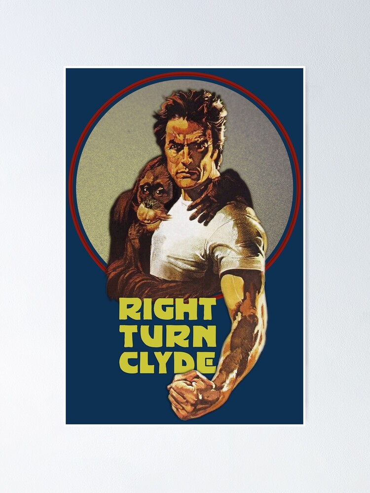 "Mod. 1 Right Turn Clyde Clint Eastwood" Poster for Sale by paramarket ...