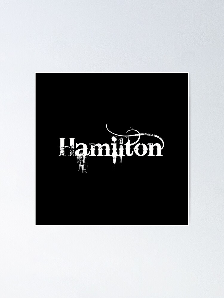 "Hamilton" Poster for Sale by flylikeakiwinz | Redbubble