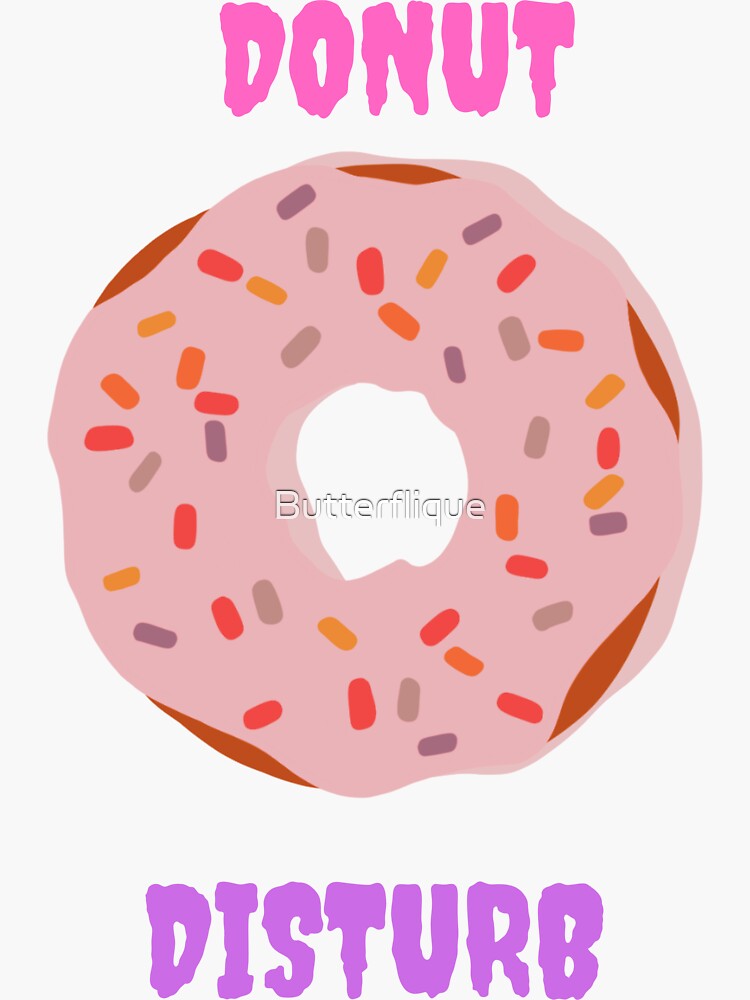 "DONUT DISTURB" Sticker for Sale by Butterflique | Redbubble