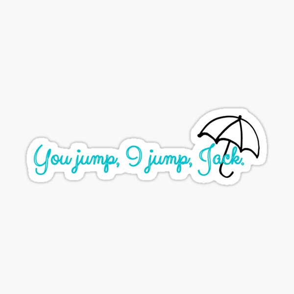 "You Jump, I Jump, Jack - Linen" Sticker for Sale by RebekahLanden ...