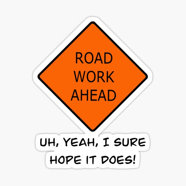 "Road Work Ahead Sign- Vine" Sticker for Sale by kebartl | Redbubble
