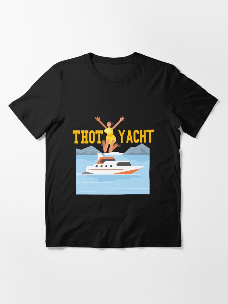 "thot yacht sticker humor saying for yacht lovers girls " T-shirt by davinci101 | Redbubble ...