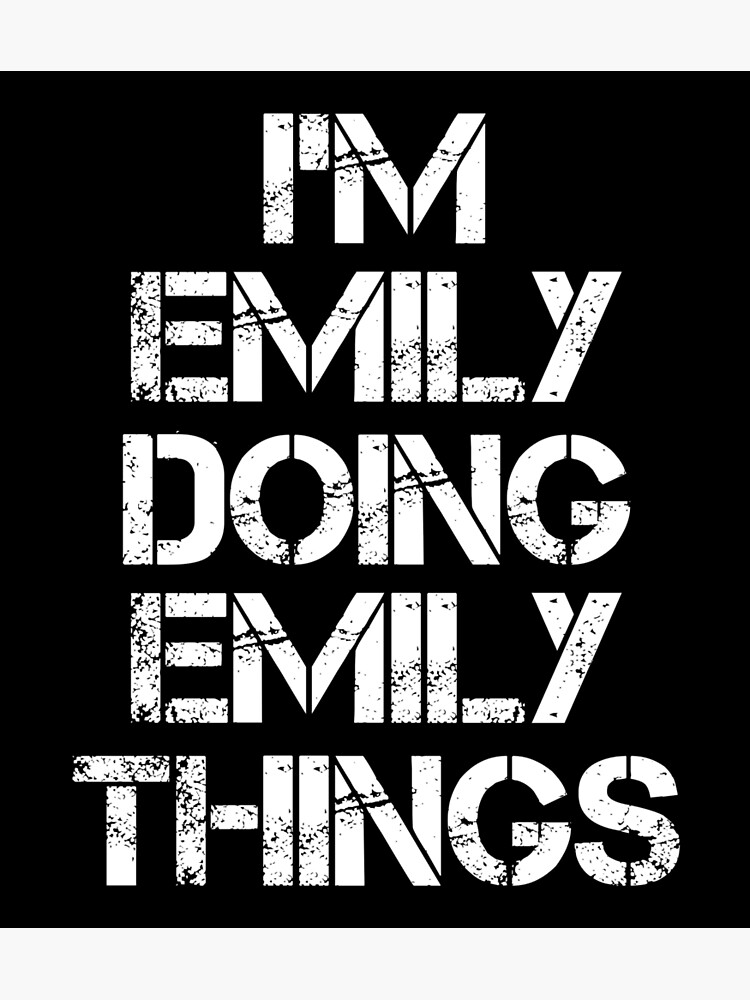 Lámina fotográfica «Camiseta con nombre de Emily - I'm Emily Doing ...
