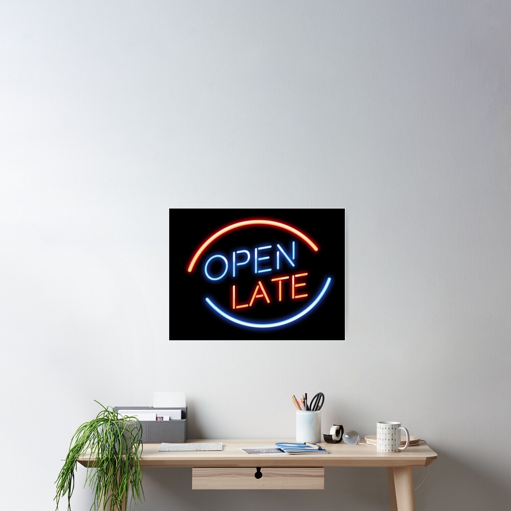 "Open Late Neon Sign" Poster for Sale by DLOrchard | Redbubble