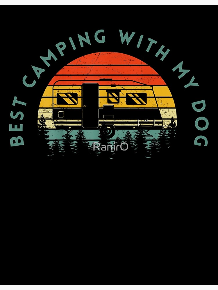 " Best Camping With My Dog - camping gang - camping and dog" Poster for ...