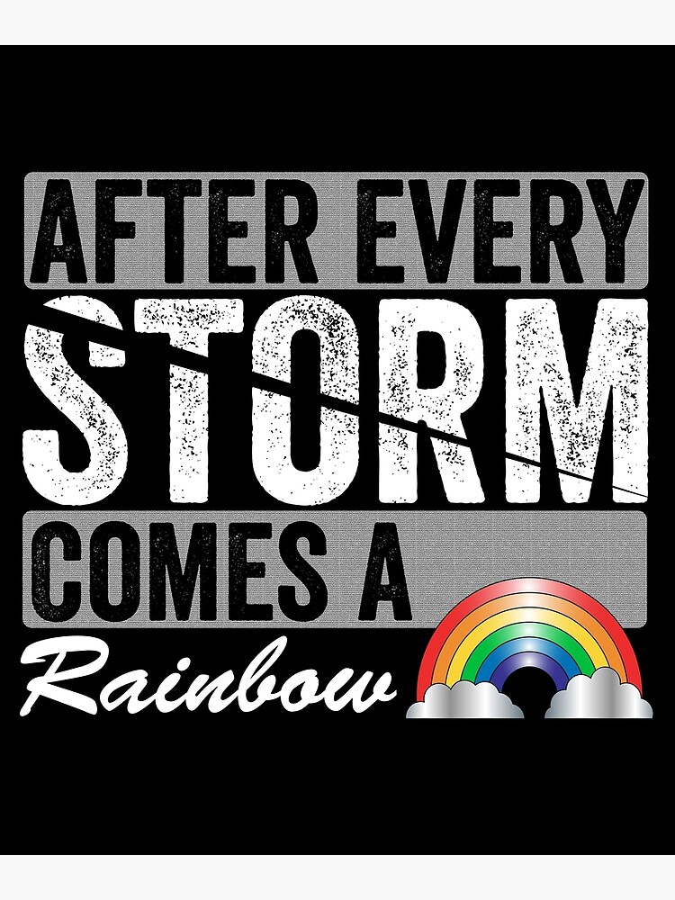 "After Every Storm Comes A Rainbow" Poster for Sale by HorizonDesignz ...