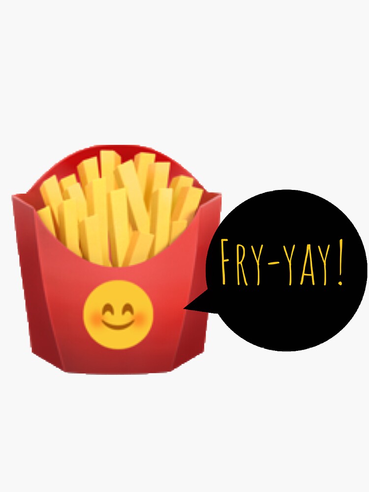 "Fry-yay" Sticker for Sale by R-xln | Redbubble