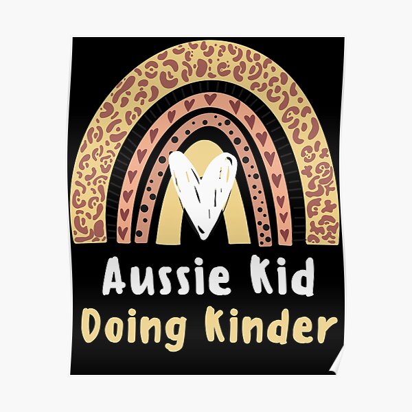 "Aussie Kid Doing Kinder" Poster for Sale by YourMateNate | Redbubble