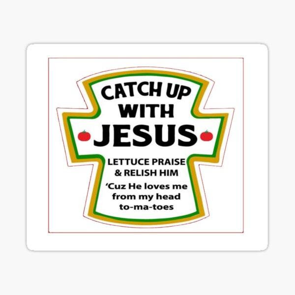 "Catch Up With Jesus" Sticker for Sale by Okitsworkingnow | Redbubble