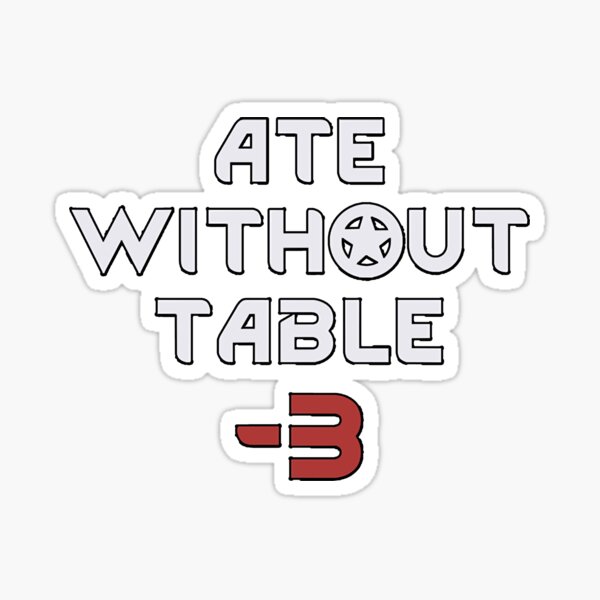 "Rimworld Ate Without Table -3" Sticker for Sale by MAXWELLFRANK ...