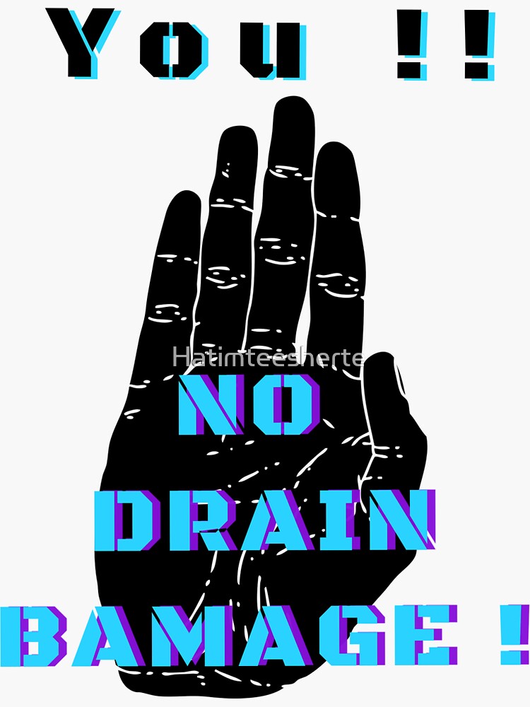 "You no drain bamage stop cool cuute humor quote funny quote slogan ...