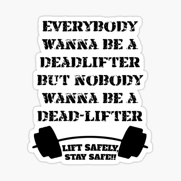 "STAY SAFE DEADLIFTER" Sticker for Sale by Prince-A | Redbubble
