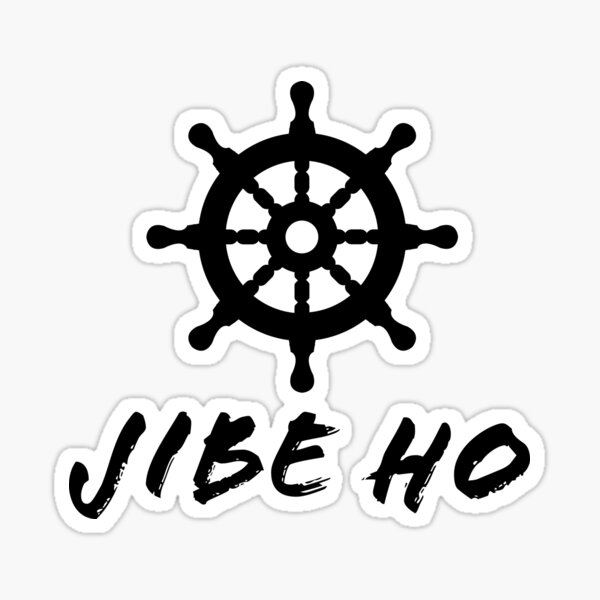 "Jibe Ho humorous and sarcastic sailing themed design with helm ...