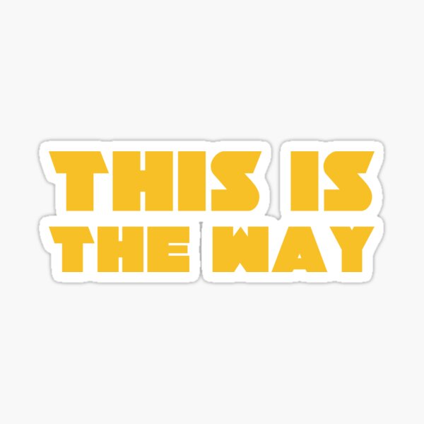 "This is the way" Sticker by Trendytexts | Redbubble