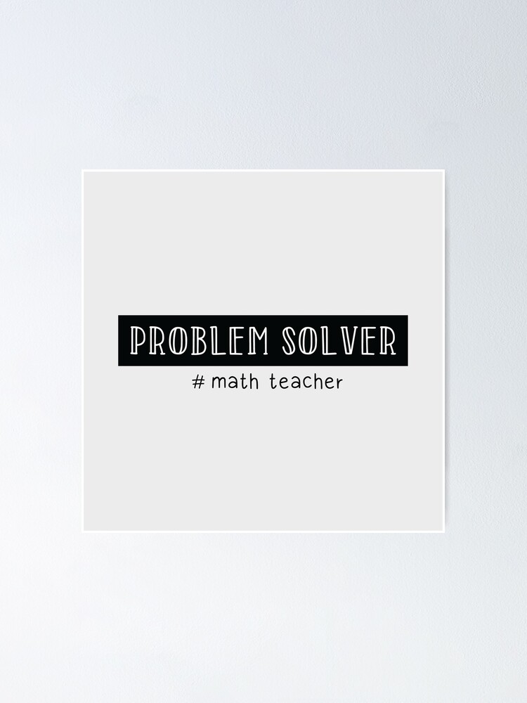 "Problem solver math teacher sticker" Poster by latteeeeeeee | Redbubble